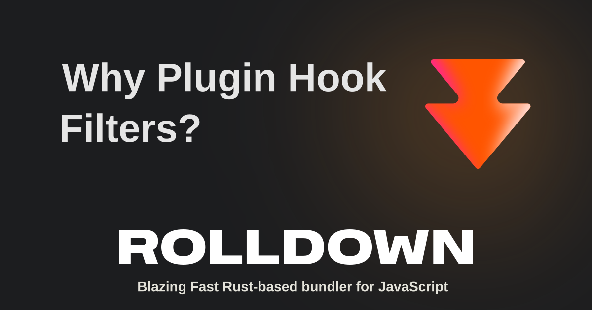 Why Plugin Hook Filters? | Rolldown